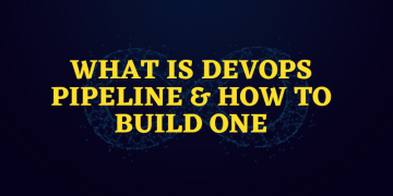 Concepts in DevOps Pipeline & How to Build One | DevOps